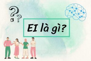 EI là gì? Tầm quan trọng của EI trong công việc - thegioimay